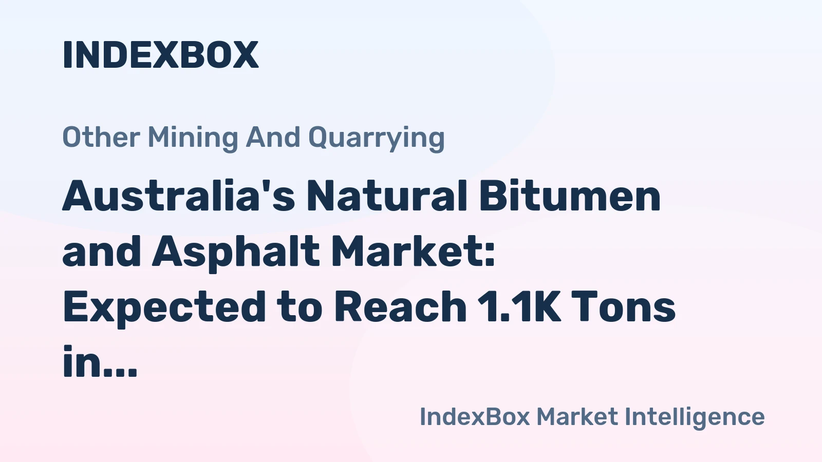 Australia's Natural Bitumen and Asphalt Market: Expected to Reach 1.1K Tons in Volume and $948K in Value by 2035