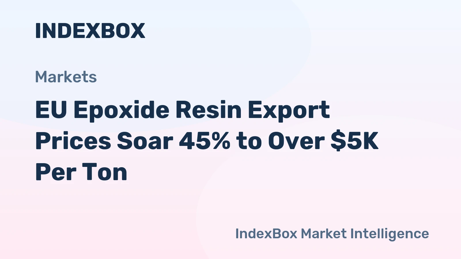 EU Epoxide Resin Export Prices Soar 45% to Over $5K Per Ton