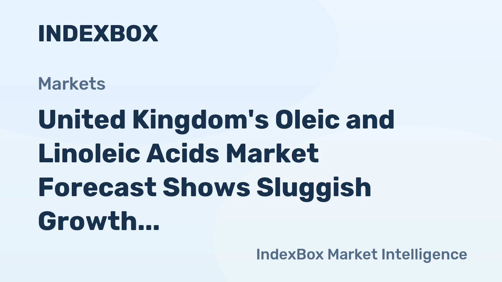 United Kingdom's Oleic and Linoleic Acids Market Forecast Shows Sluggish Growth with a +0.2% CAGR
