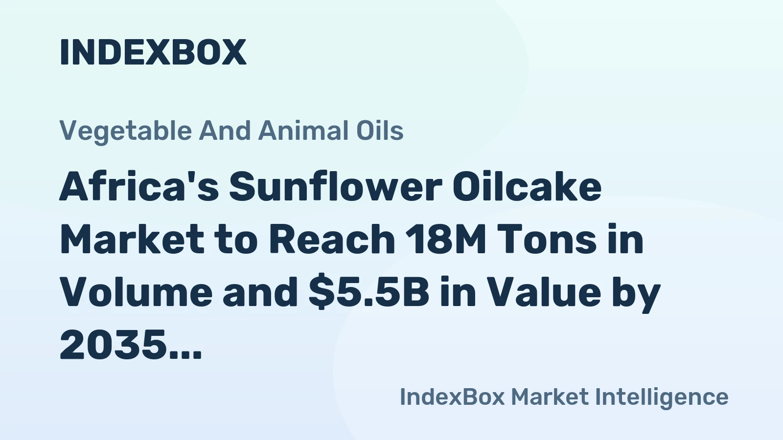 Africa's Sunflower Oilcake Market to Reach 18M Tons in Volume and $5.5B in Value by 2035