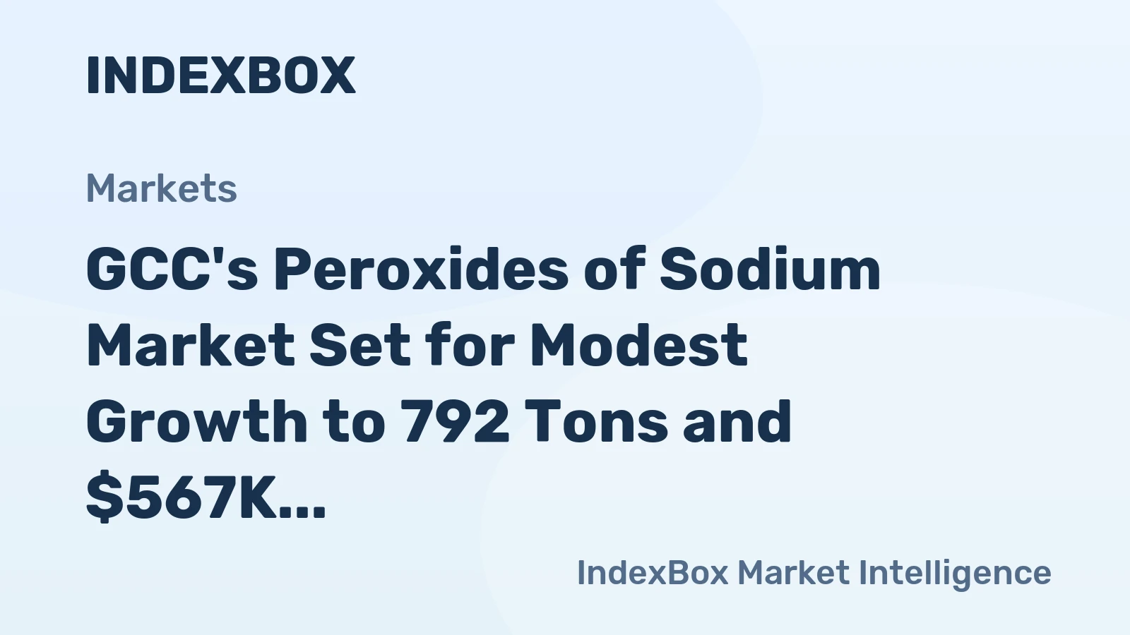 GCC's Peroxides of Sodium Market Set for Modest Growth to 792 Tons and $567K