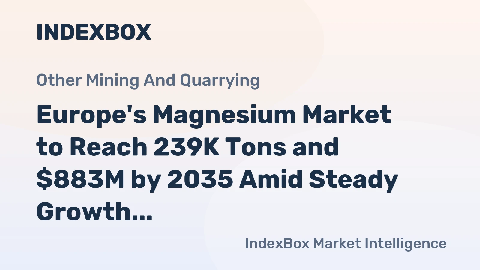 Europe's Magnesium Market to Reach 239K Tons and $883M by 2035 Amid Steady Growth
