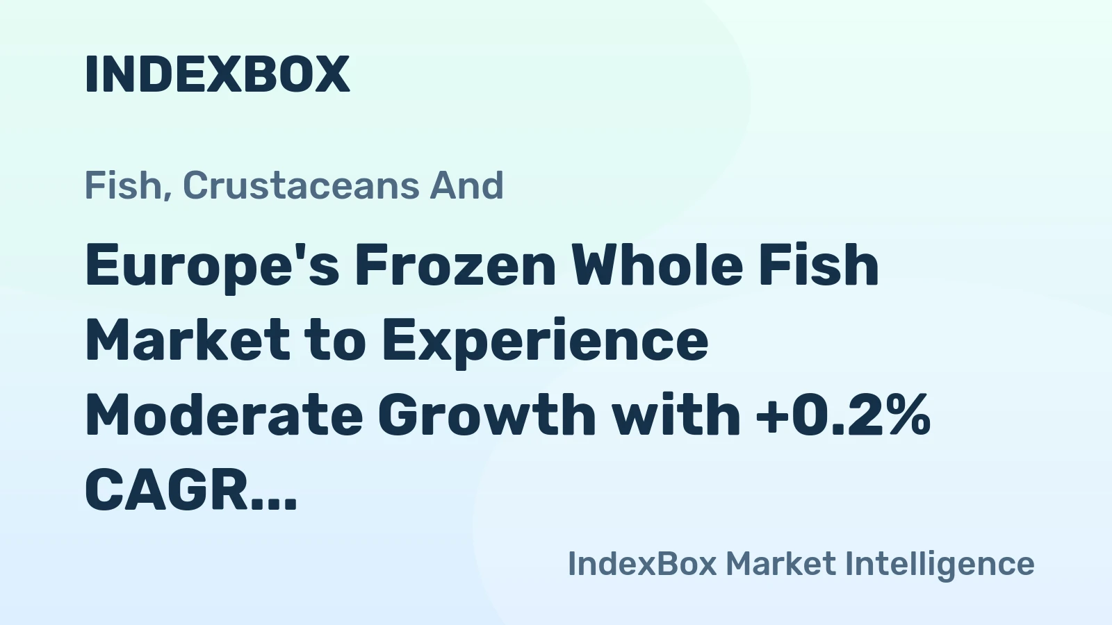 Europe's Frozen Whole Fish Market to Experience Moderate Growth with +0.2% CAGR by 2035