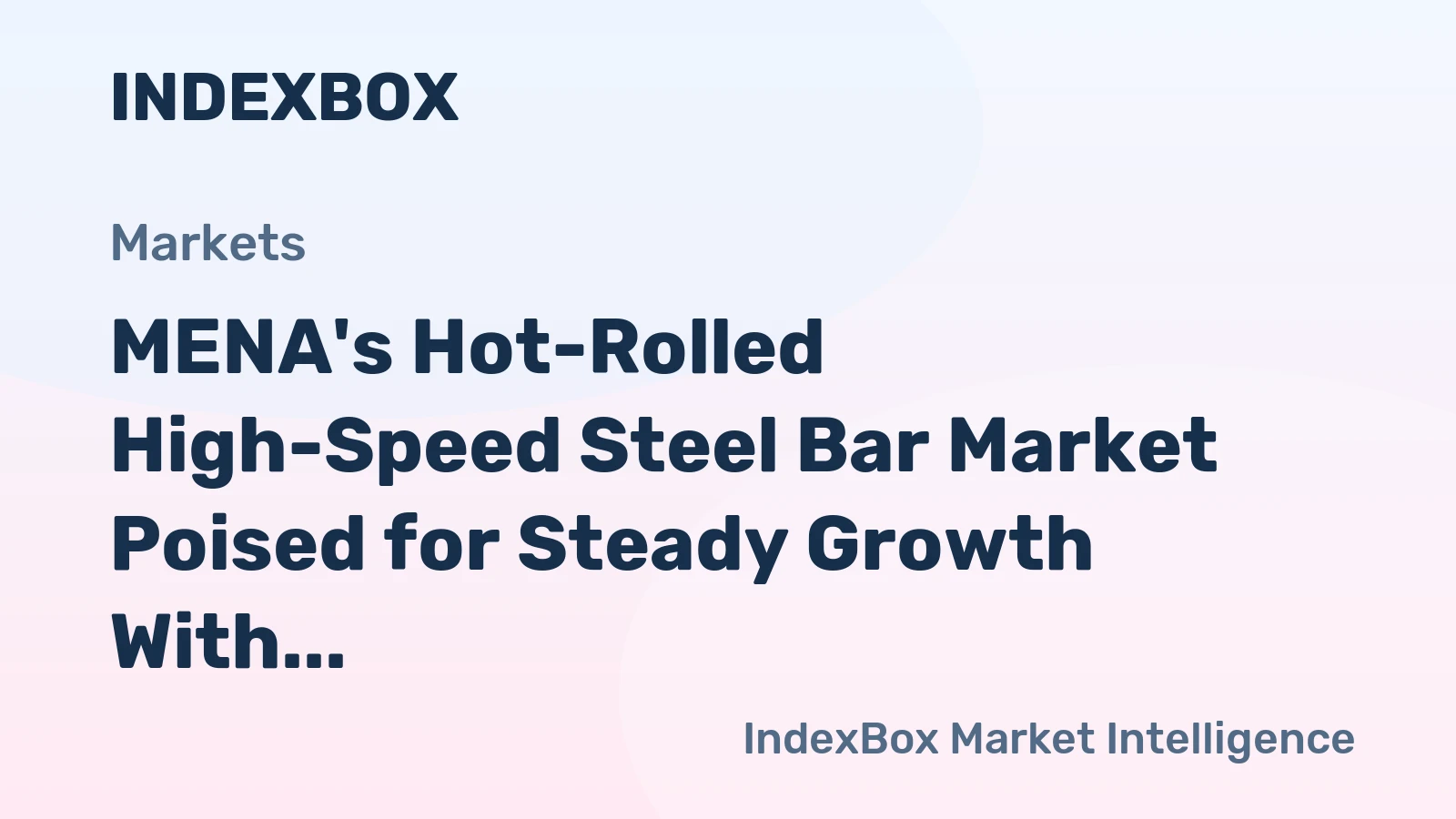 MENA's Hot-Rolled High-Speed Steel Bar Market Poised for Steady Growth With 1.1% Volume CAGR Through 2035