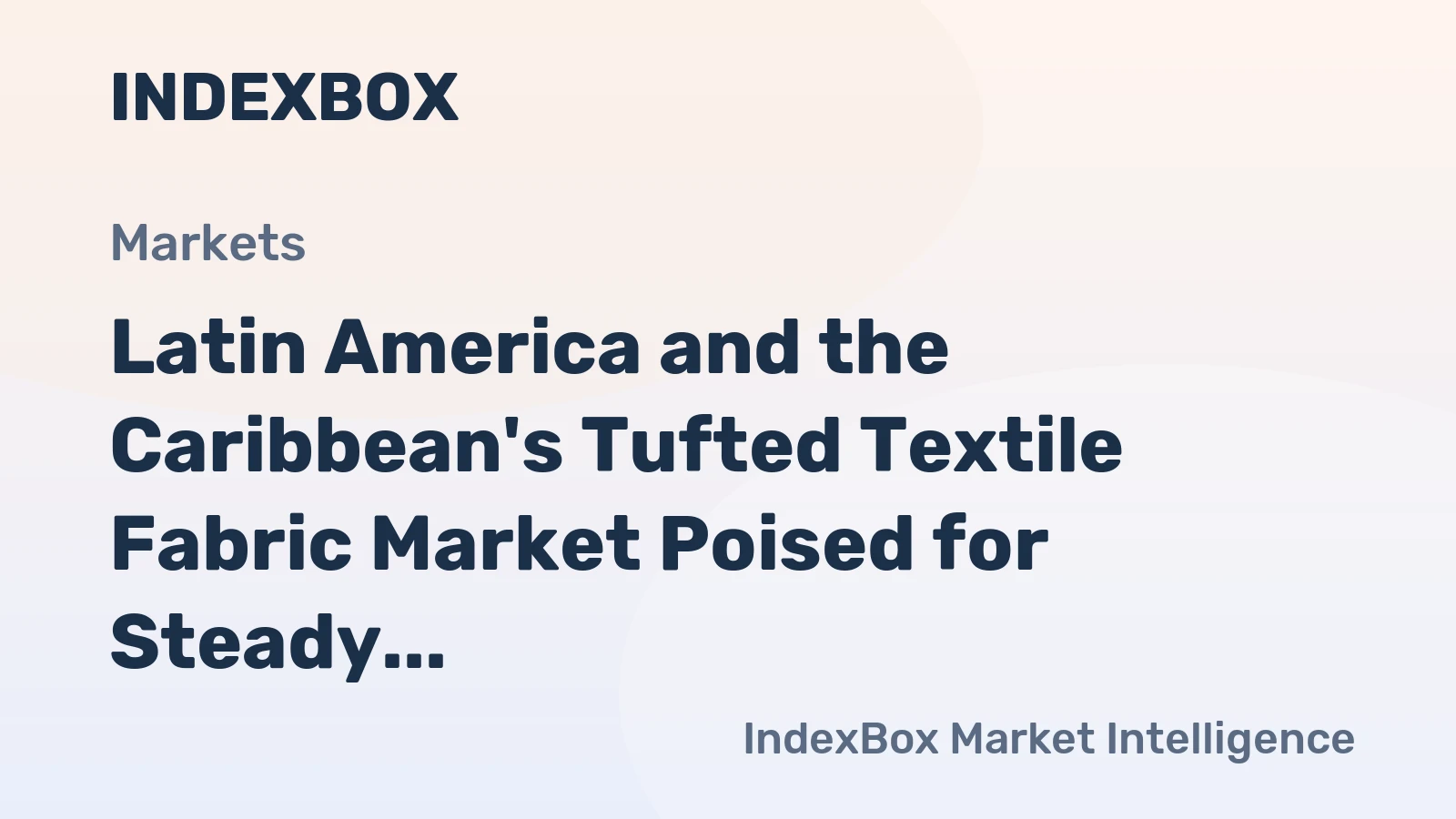Latin America and the Caribbean's Tufted Textile Fabric Market Poised for Steady Growth with a 1.8% CAGR