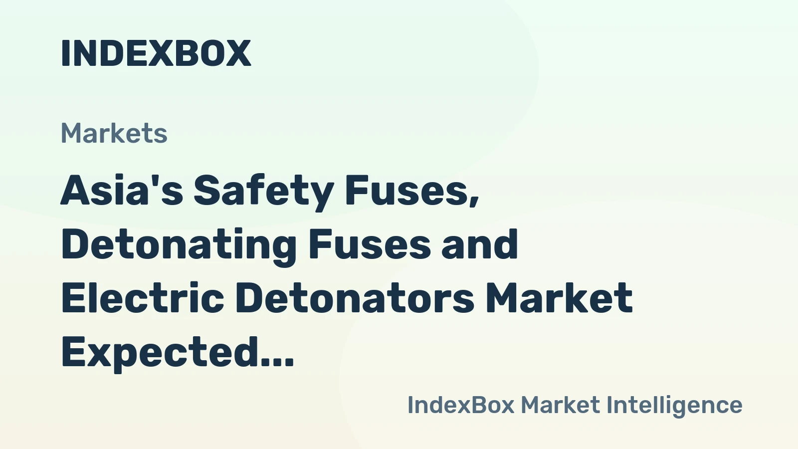Asia's Safety Fuses, Detonating Fuses and Electric Detonators Market Expected to Grow by +2.1% in Volume and -0.9% in Value through 2035