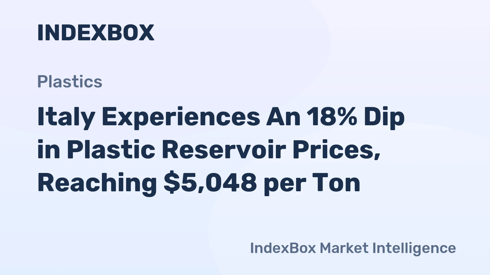 Italy Experiences An 18% Dip in Plastic Reservoir Prices, Reaching $5,048 per Ton.
