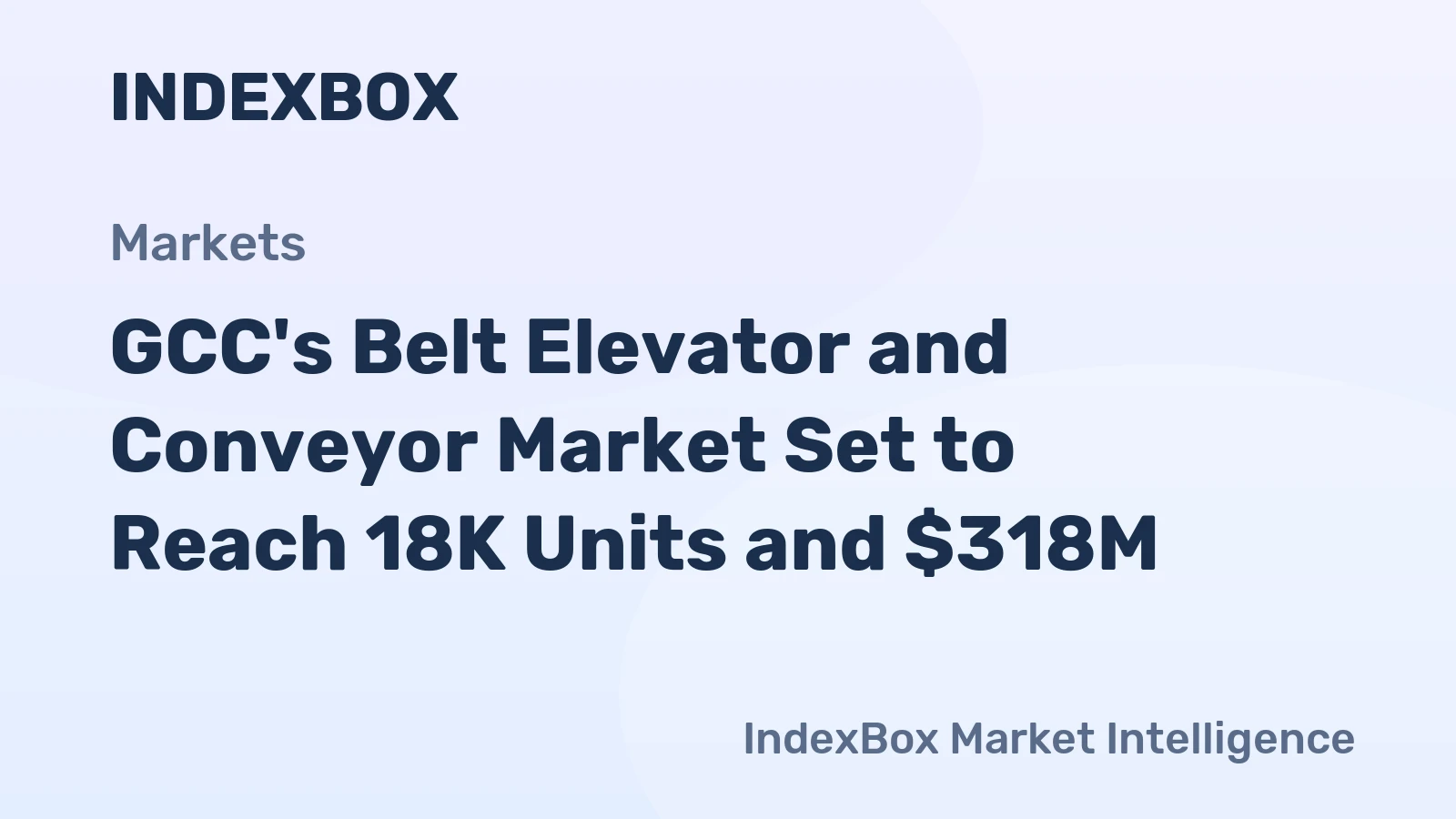 GCC's Belt Elevator and Conveyor Market Set to Reach 18K Units and $318M