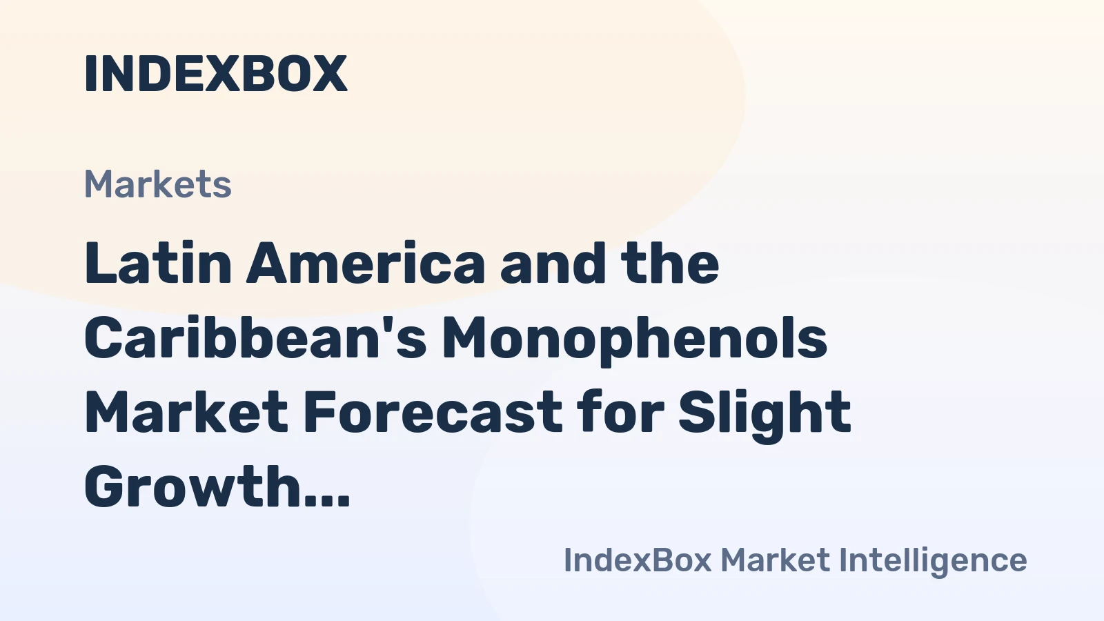 Latin America and the Caribbean's Monophenols Market Forecast for Slight Growth With a 0.4% CAGR