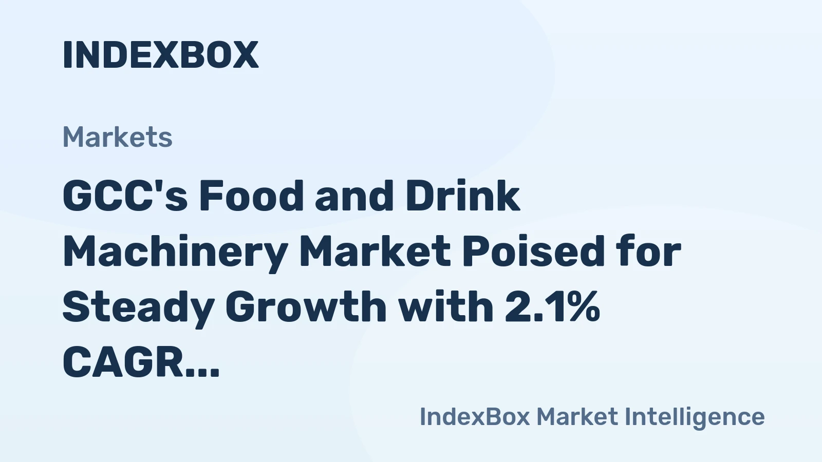 GCC's Food and Drink Machinery Market Poised for Steady Growth with 2.1% CAGR in Value