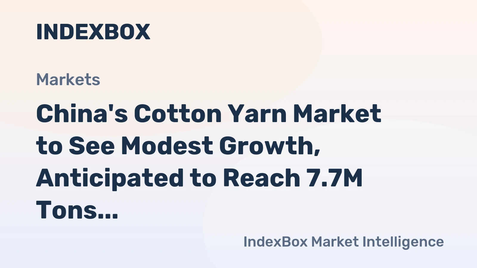 China's Cotton Yarn Market to See Modest Growth, Anticipated to Reach 7.7M Tons and $25.5B by 2035