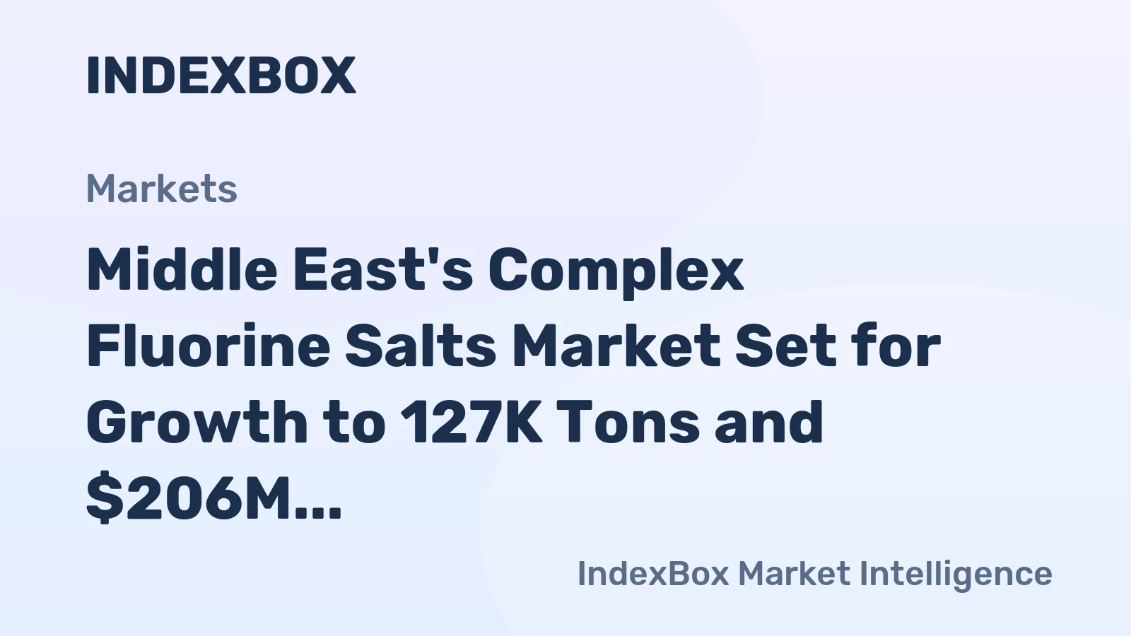 Middle East's Complex Fluorine Salts Market Set for Growth to 127K Tons and $206M