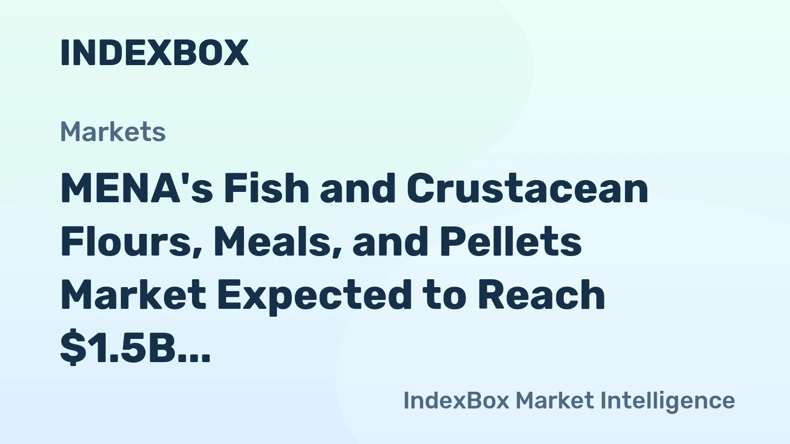 MENA's Fish and Crustacean Flours, Meals, and Pellets Market Expected to Reach $1.5B by 2035 with +2.9% CAGR