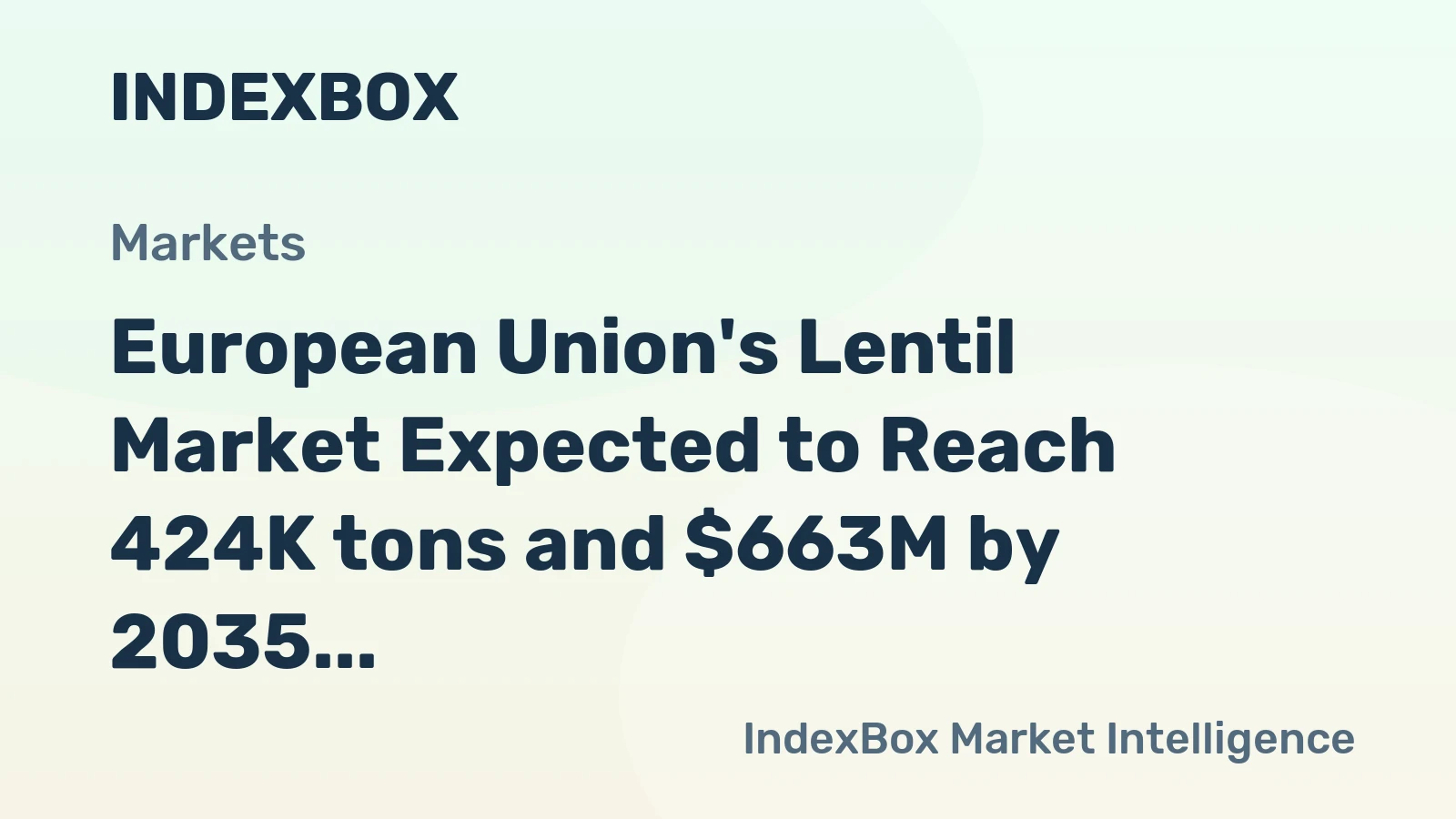 European Union's Lentil Market Expected to Reach 424K tons and $663M by 2035