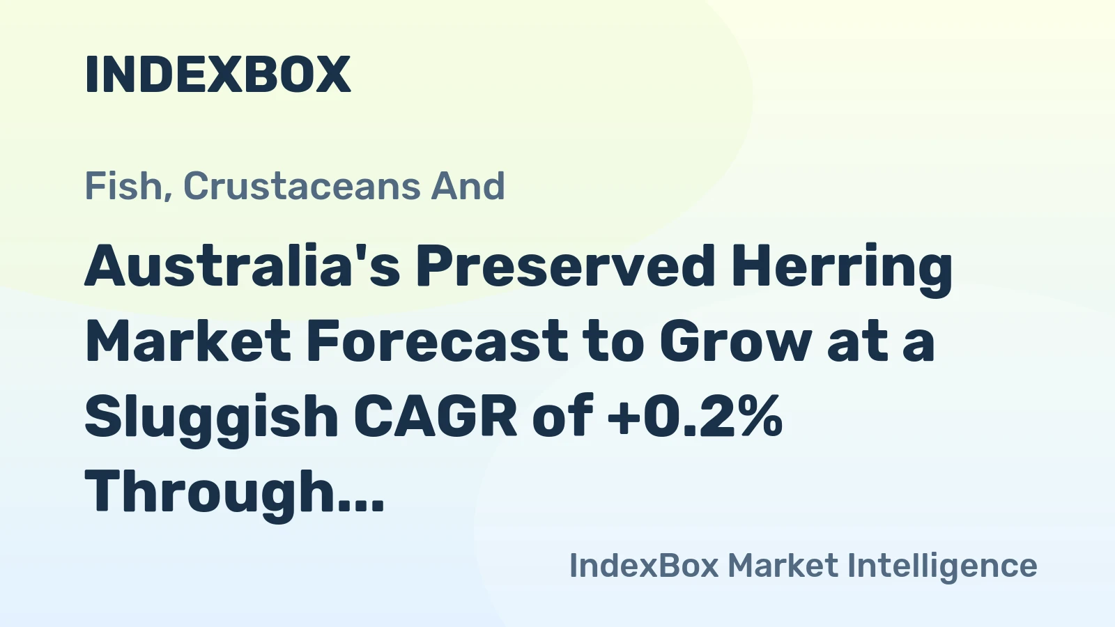 Australia's Preserved Herring Market Forecast to Grow at a Sluggish CAGR of +0.2% Through 2035