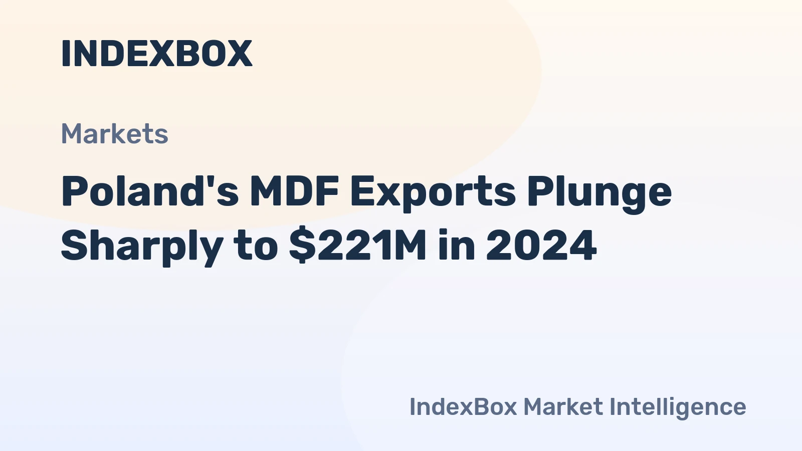 Poland's MDF Exports Plunge Sharply to $221M in 2024