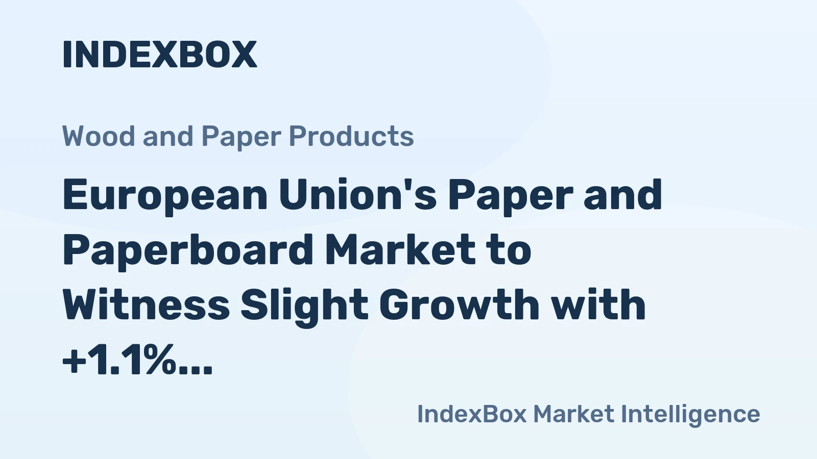 European Union's Paper and Paperboard Market to Witness Slight Growth with +1.1% CAGR over Next Decade