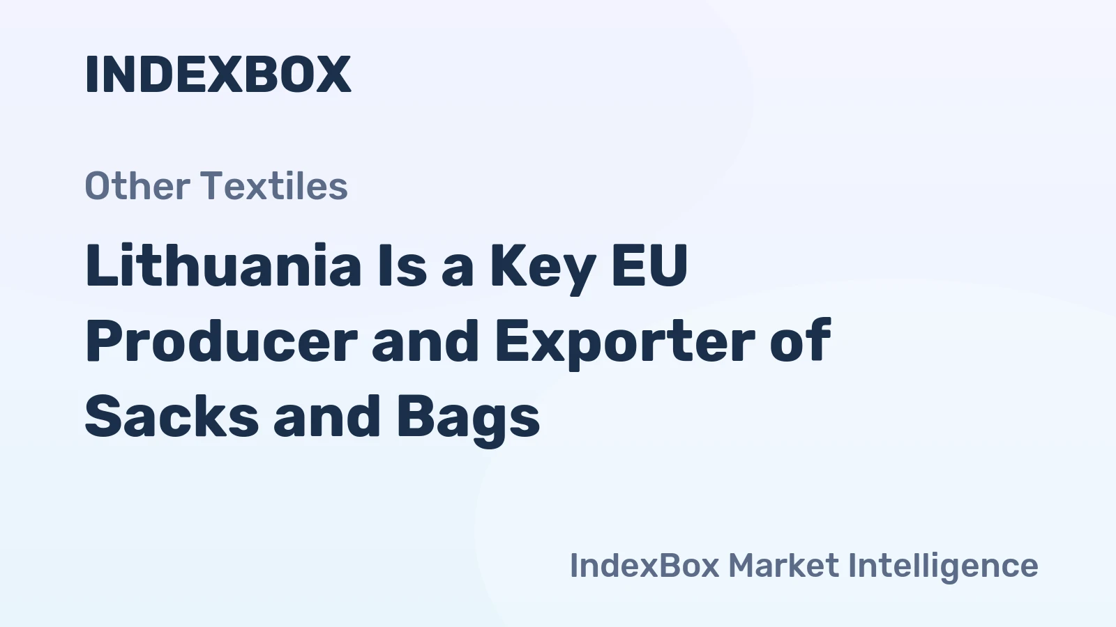 Lithuania Is a Key EU Producer and Exporter of Sacks and Bags
