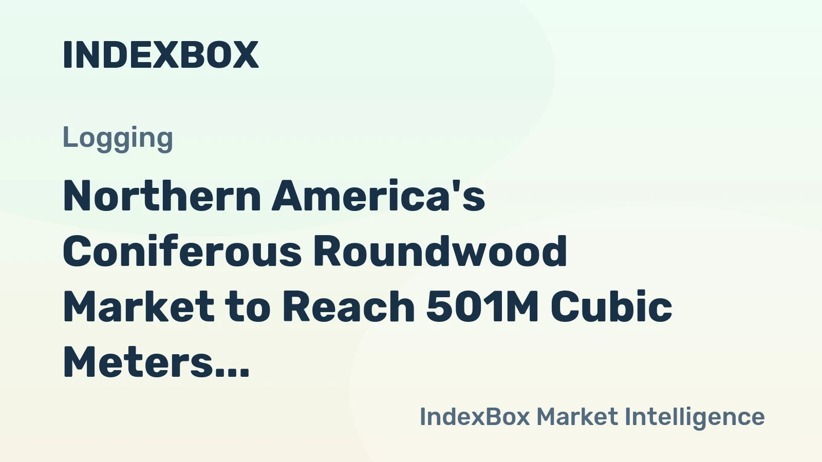 Northern America's Coniferous Roundwood Market to Reach 501M Cubic Meters Valued at $38.7B by 2035