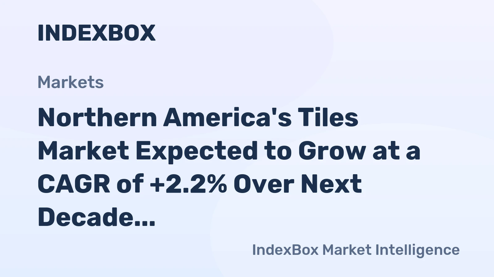 Northern America's Tiles Market Expected to Grow at a CAGR of +2.2% Over Next Decade