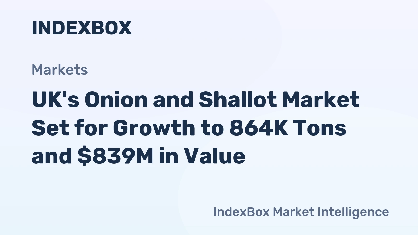 UK's Onion and Shallot Market Set for Growth to 864K Tons and $839M in Value