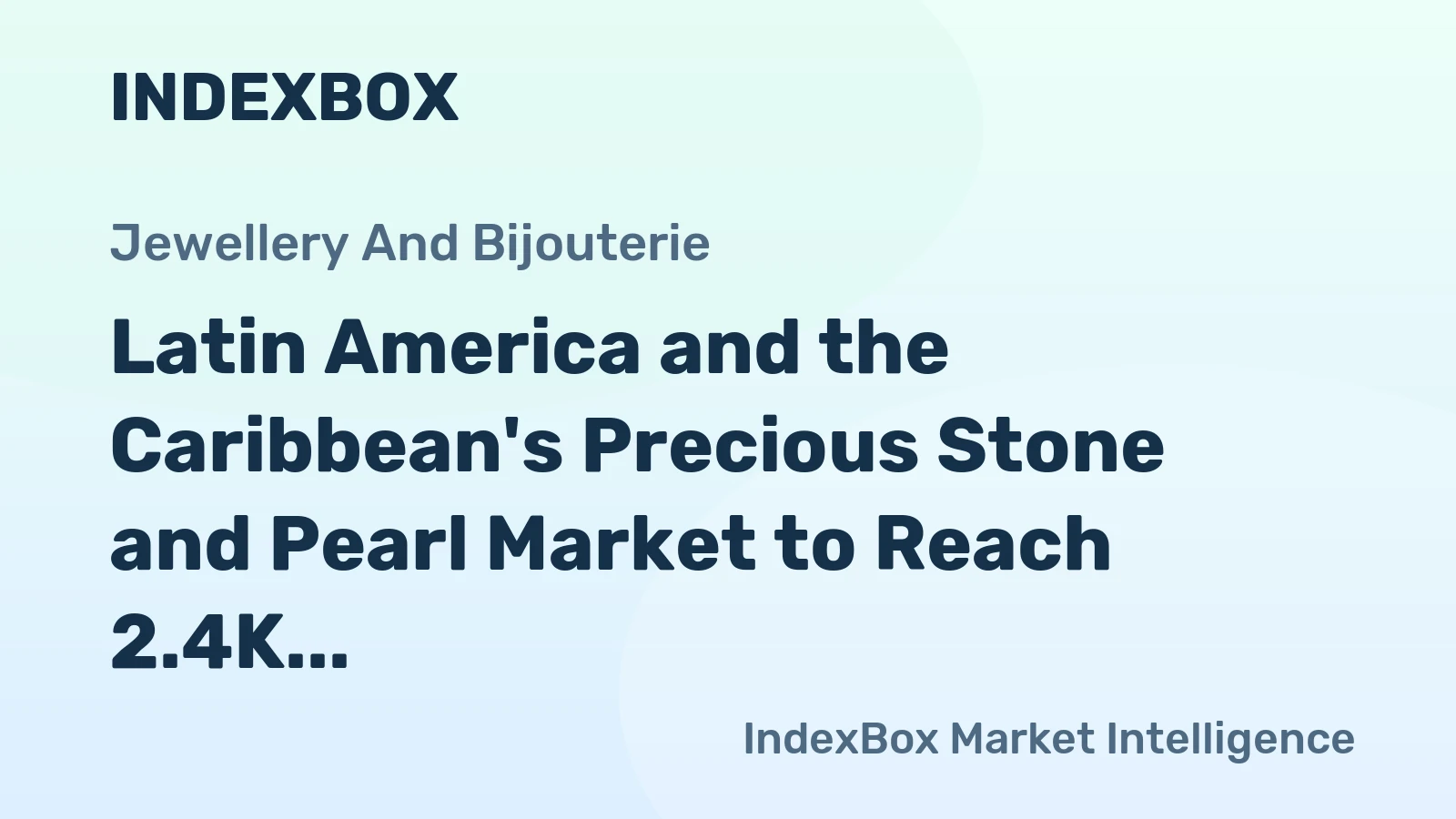 Latin America and the Caribbean's Precious Stone and Pearl Market to Reach 2.4K Tons and $15.4B by 2035