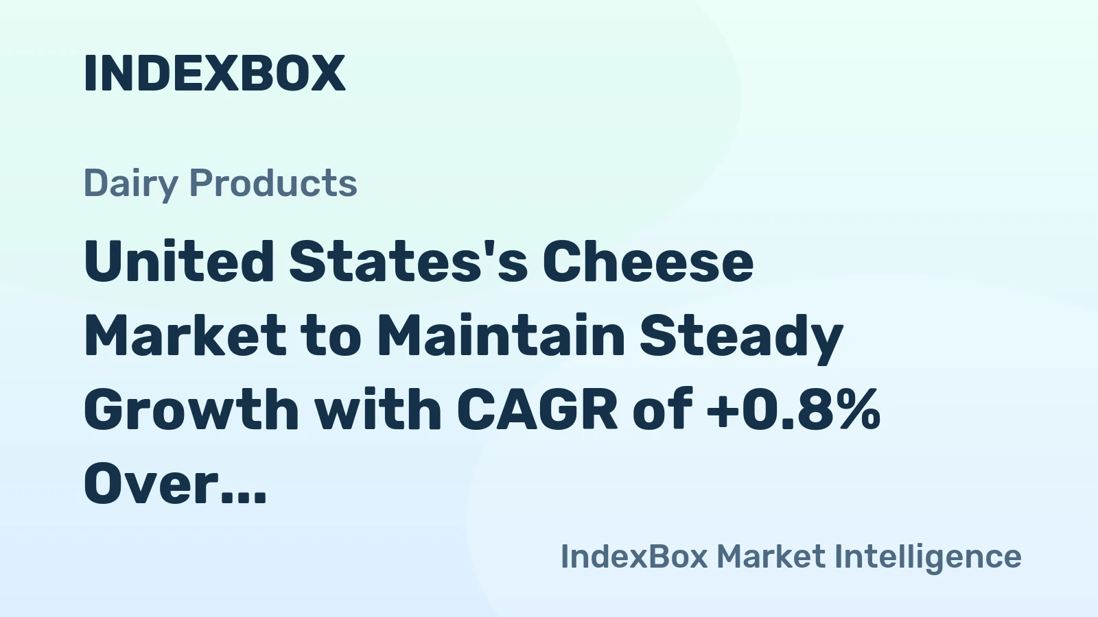 United States's Cheese Market to Maintain Steady Growth with CAGR of +0.8% Over Next Decade