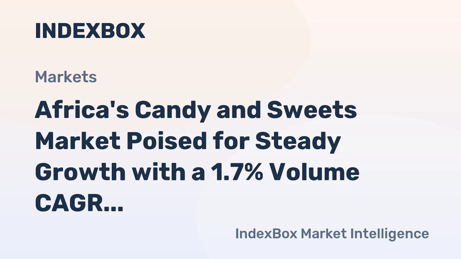 Africa's Candy and Sweets Market Poised for Steady Growth with a 1.7% Volume CAGR