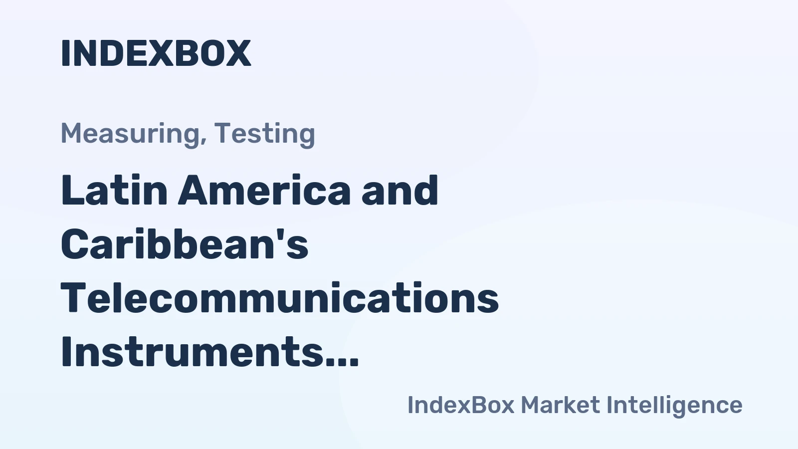 Latin America and Caribbean's Telecommunications Instruments Market to Reach 799K Units and $833M by 2035