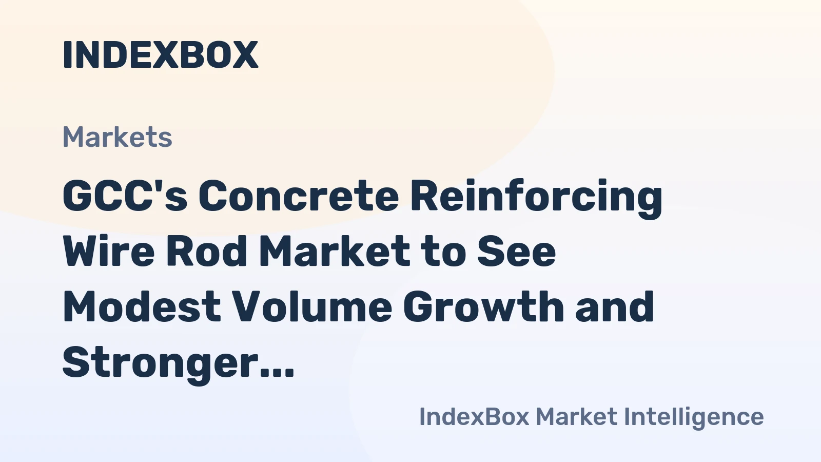 GCC's Concrete Reinforcing Wire Rod Market to See Modest Volume Growth and Stronger Value Gains Through 2035