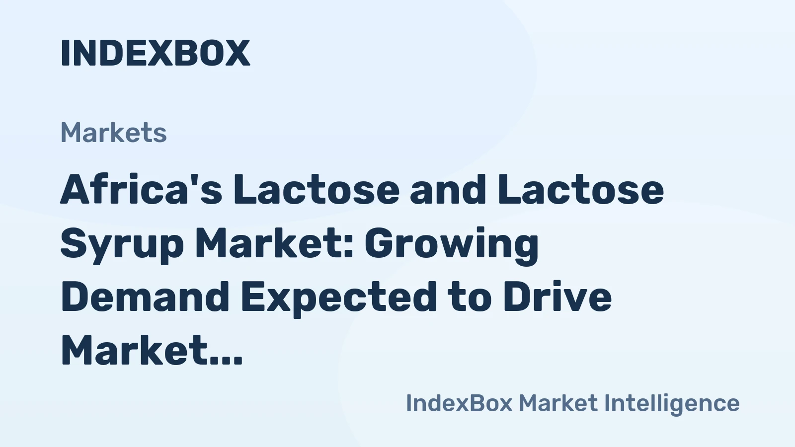 Africa's Lactose and Lactose Syrup Market: Growing Demand Expected to Drive Market Volume to 231K tons and Market Value to $487M by 2035