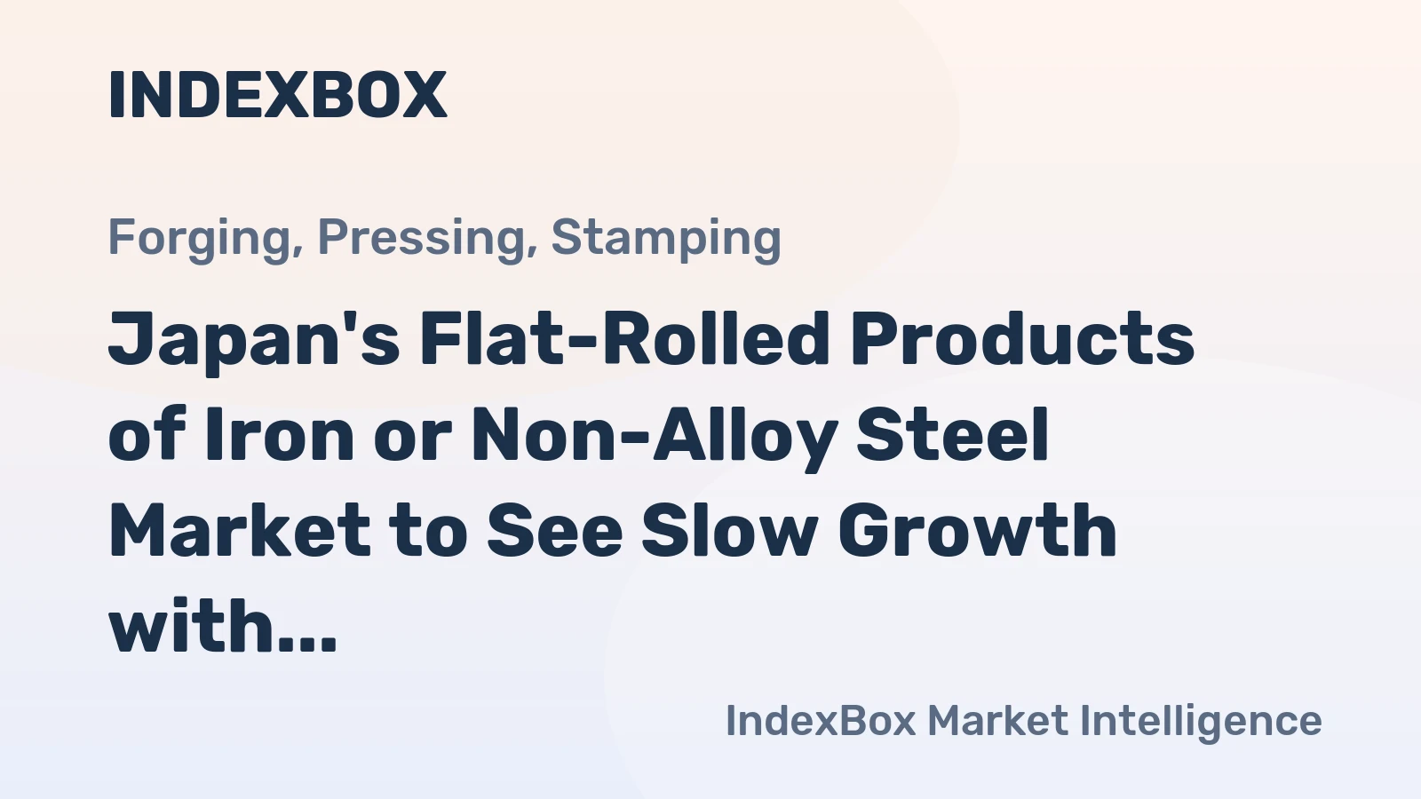Japan's Flat-Rolled Products of Iron or Non-Alloy Steel Market to See Slow Growth with Anticipated CAGR of +0.1%