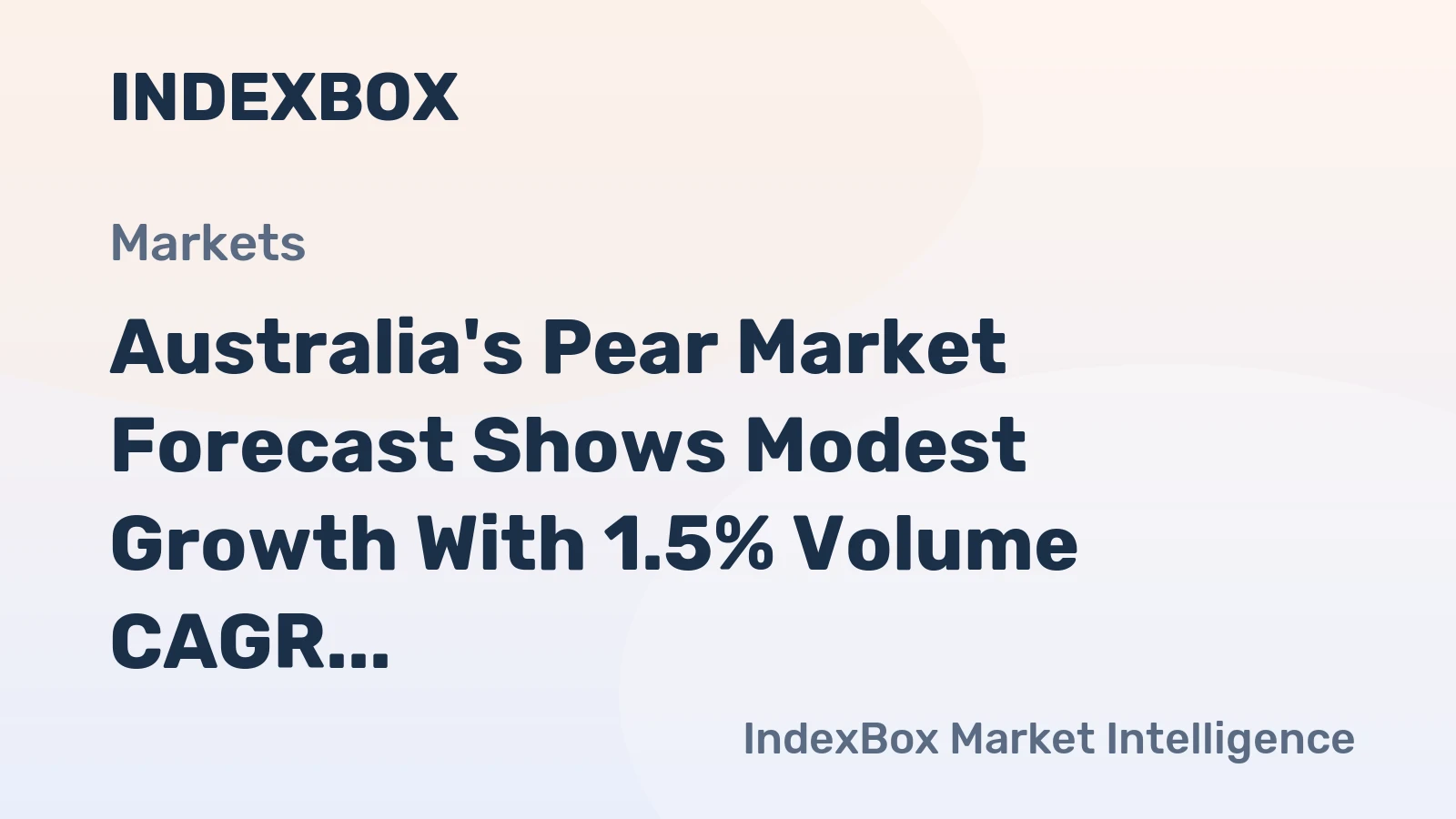 Australia's Pear Market Forecast Shows Modest Growth With 1.5% Volume CAGR