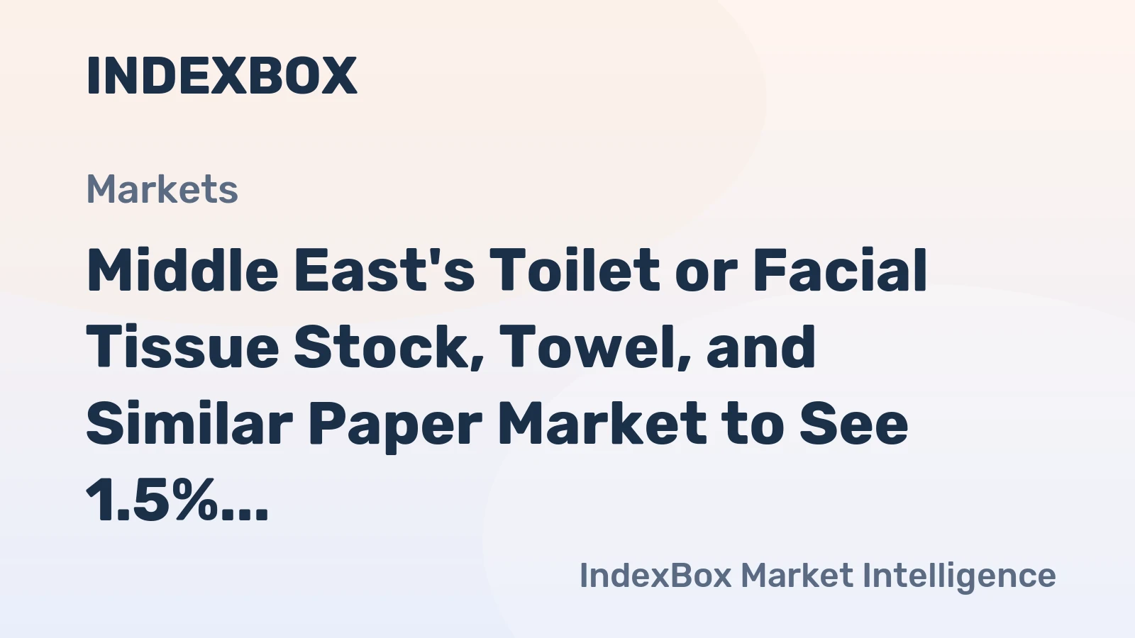 Middle East's Toilet or Facial Tissue Stock, Towel, and Similar Paper Market to See 1.5% CAGR Growth from 2024-2035