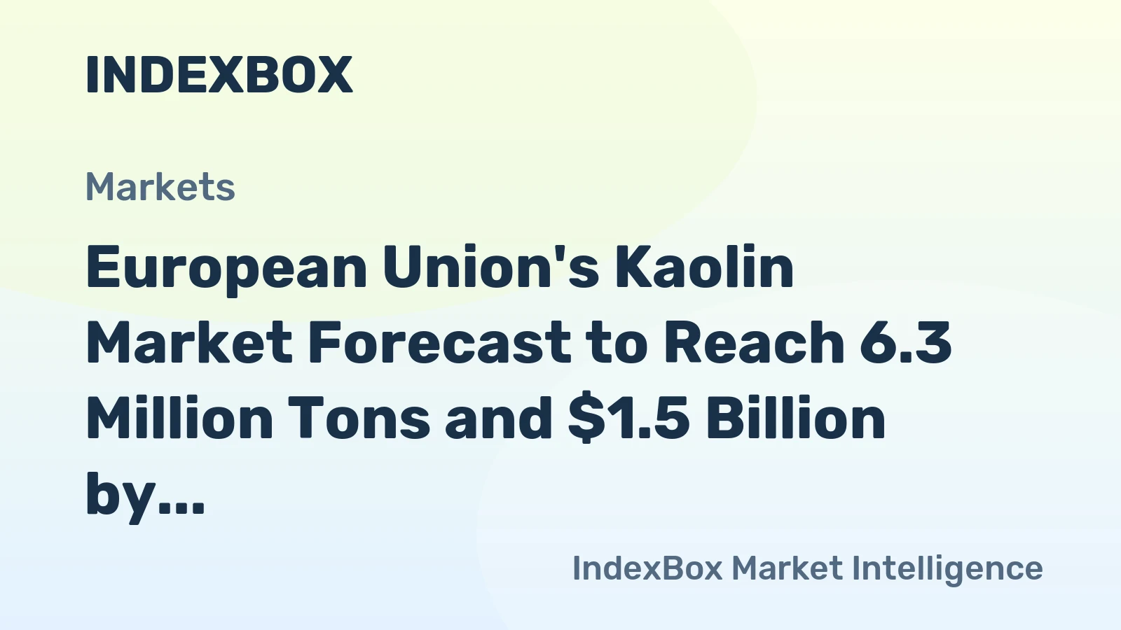 European Union's Kaolin Market Forecast to Reach 6.3 Million Tons and $1.5 Billion by 2035