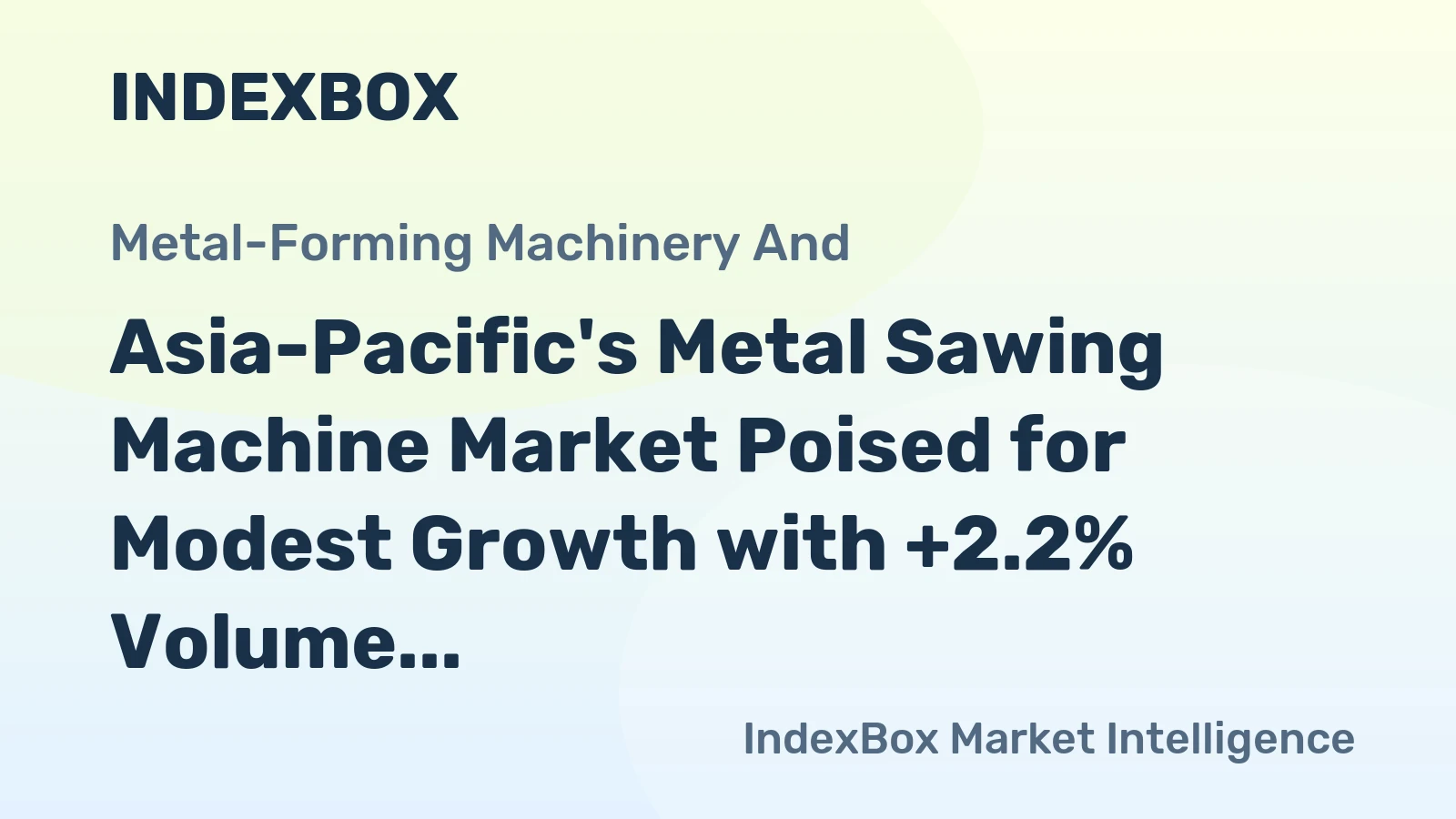 Asia-Pacific's Metal Sawing Machine Market Poised for Modest Growth with +2.2% Volume CAGR