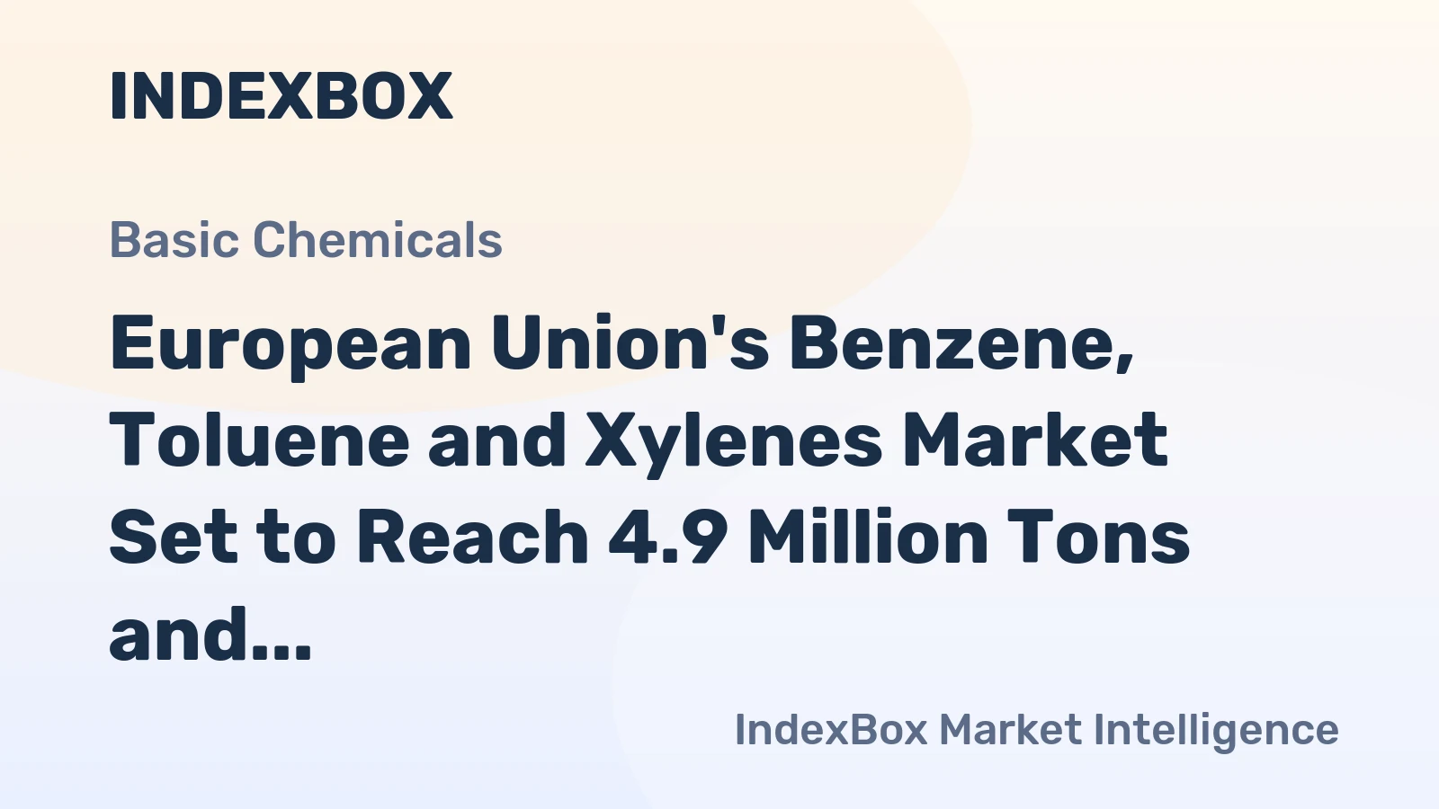 European Union's Benzene, Toluene and Xylenes Market Set to Reach 4.9 Million Tons and $4.7 Billion