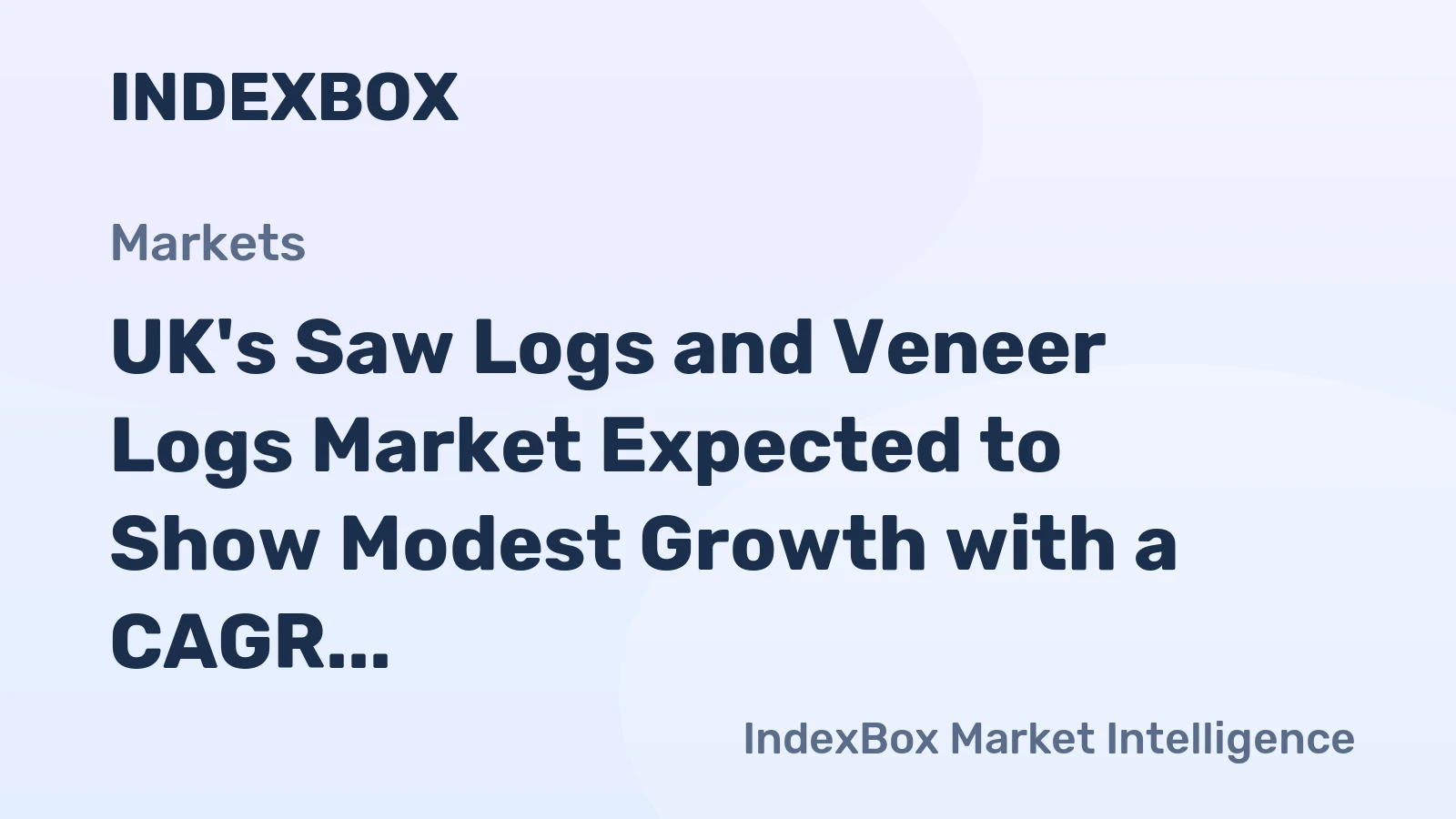 UK's Saw Logs and Veneer Logs Market Expected to Show Modest Growth with a CAGR of +0.3% Over Next Decade