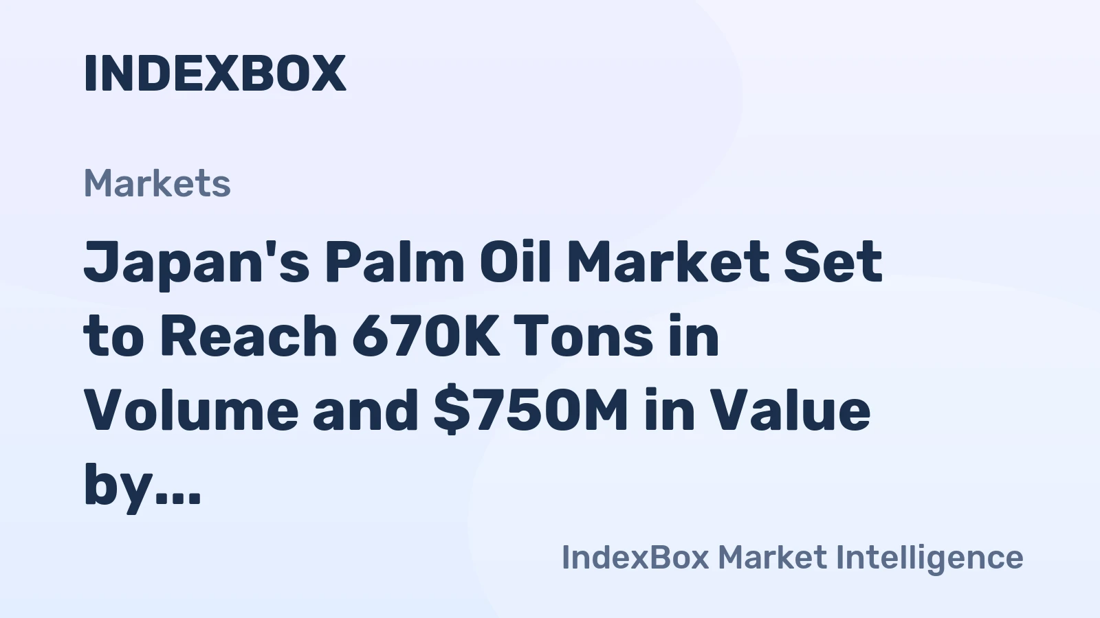Japan's Palm Oil Market Set to Reach 670K Tons in Volume and $750M in Value by 2035