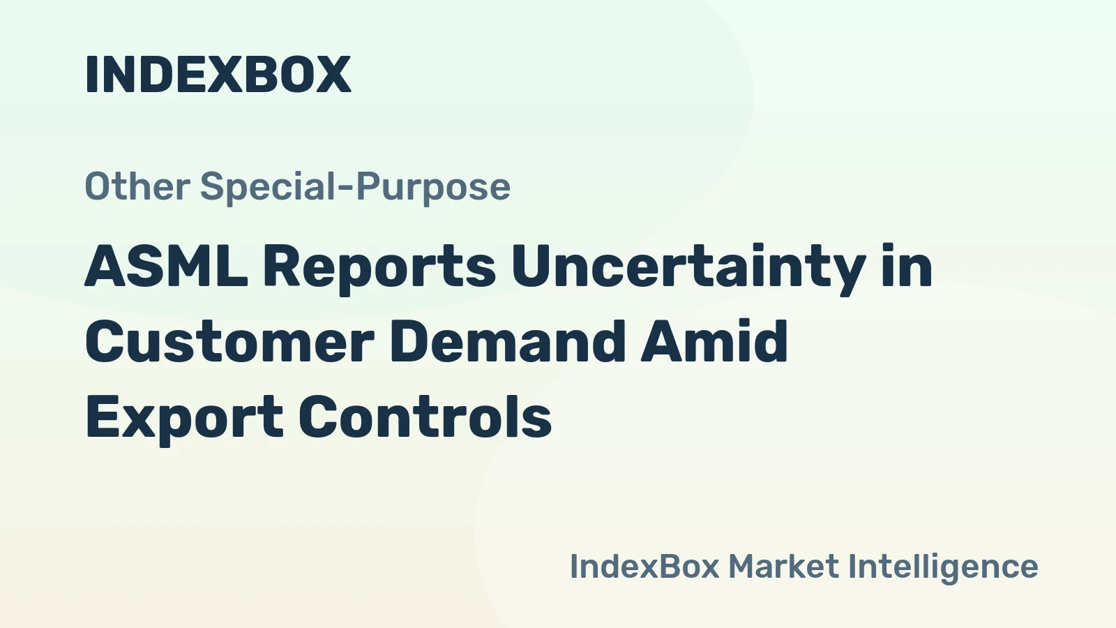 ASML Reports Uncertainty in Customer Demand Amid Export Controls