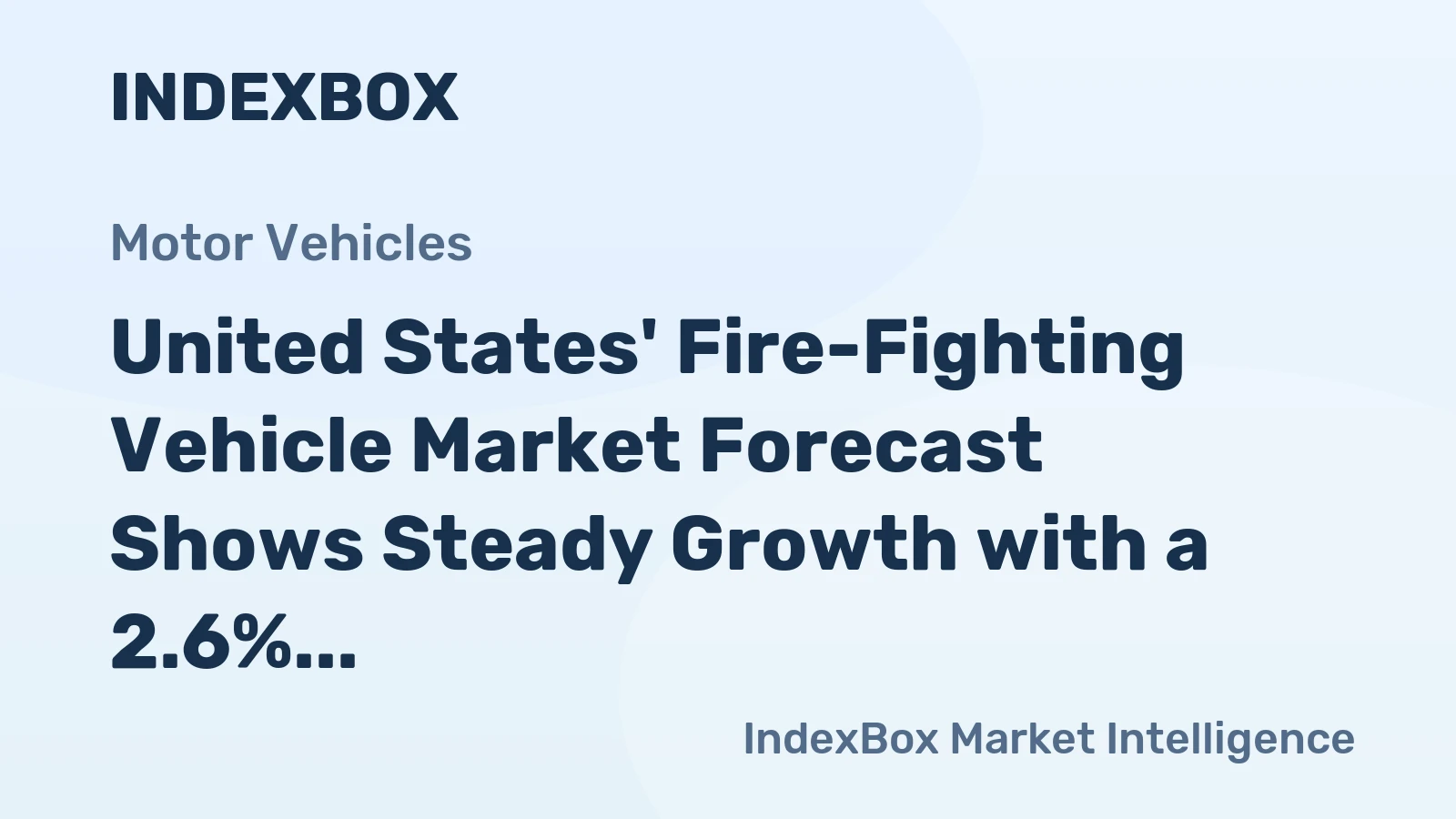 United States' Fire-Fighting Vehicle Market Forecast Shows Steady Growth with a 2.6% CAGR in Value
