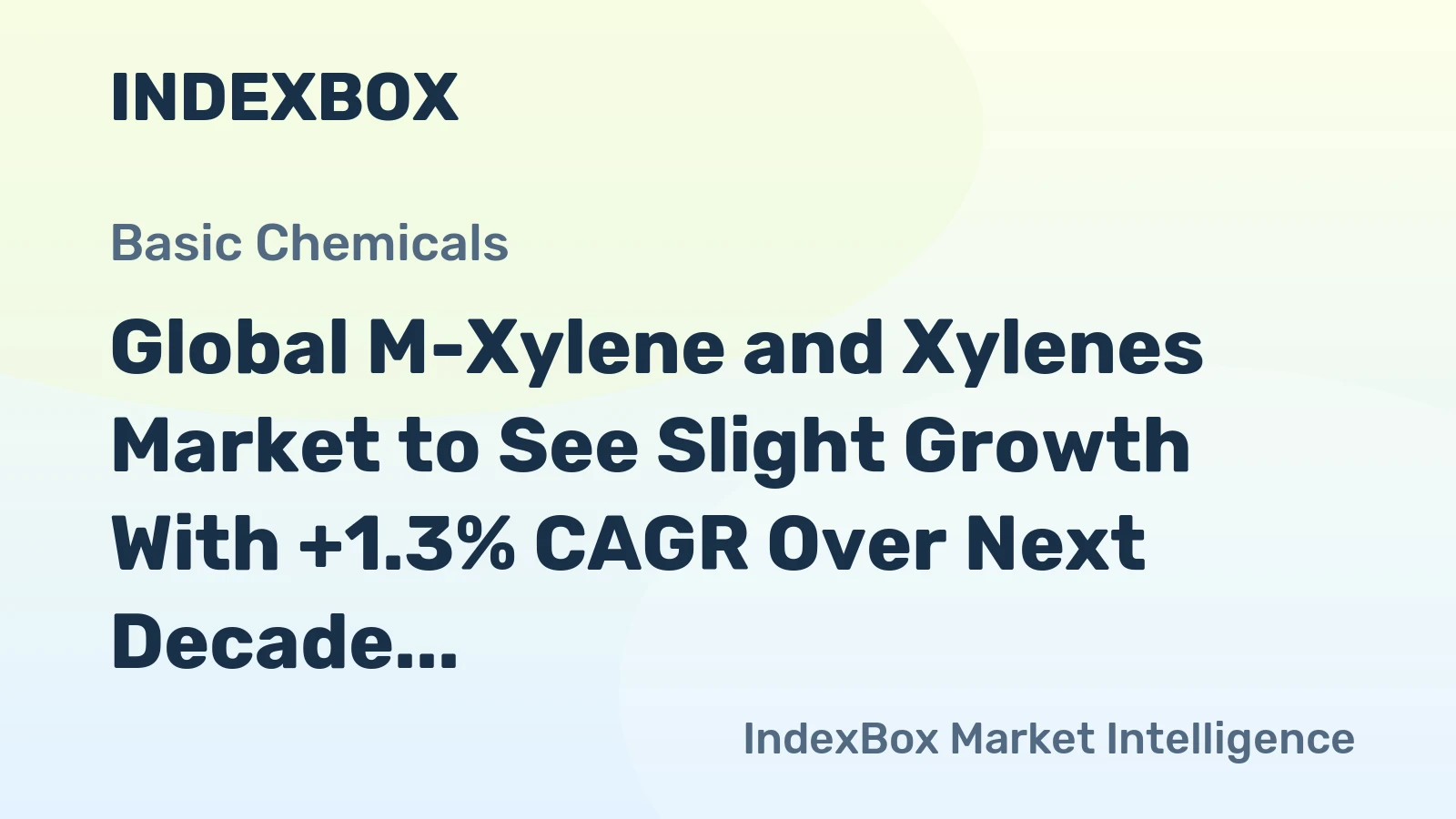 Global M-Xylene and Xylenes Market to See Slight Growth With +1.3% CAGR Over Next Decade