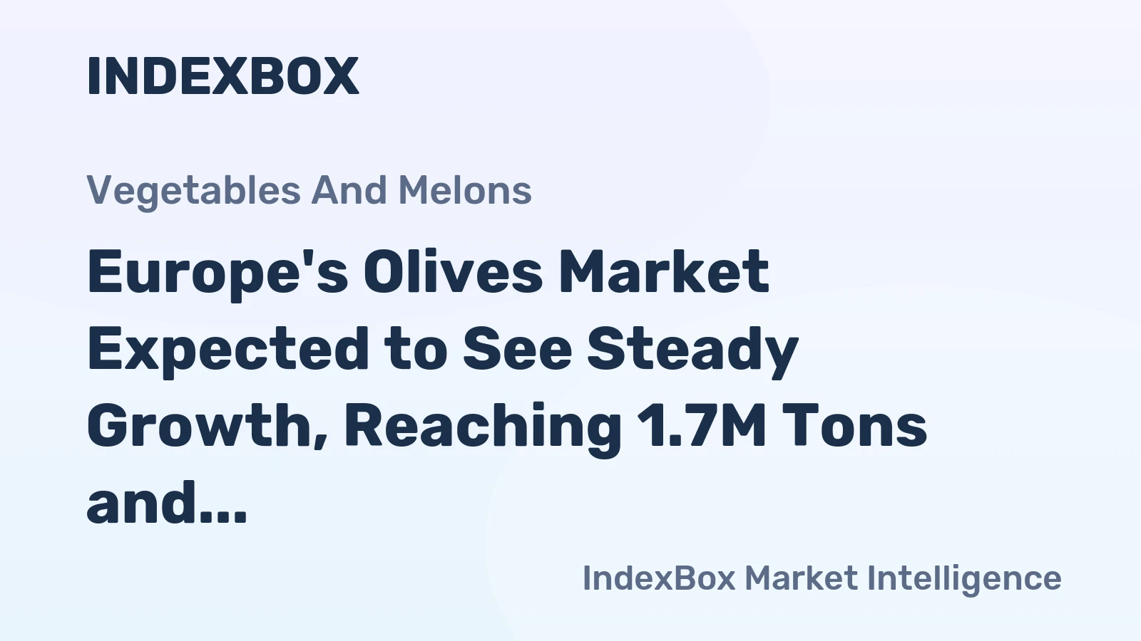 Europe's Olives Market Expected to See Steady Growth, Reaching 1.7M Tons and $5.5B by 2035