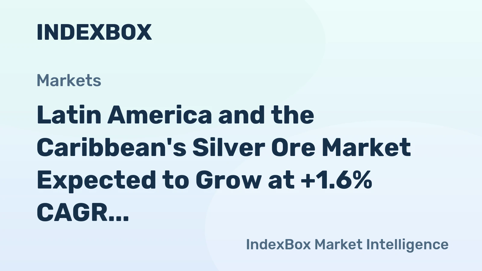 Latin America and the Caribbean's Silver Ore Market Expected to Grow at +1.6% CAGR Over Next Decade