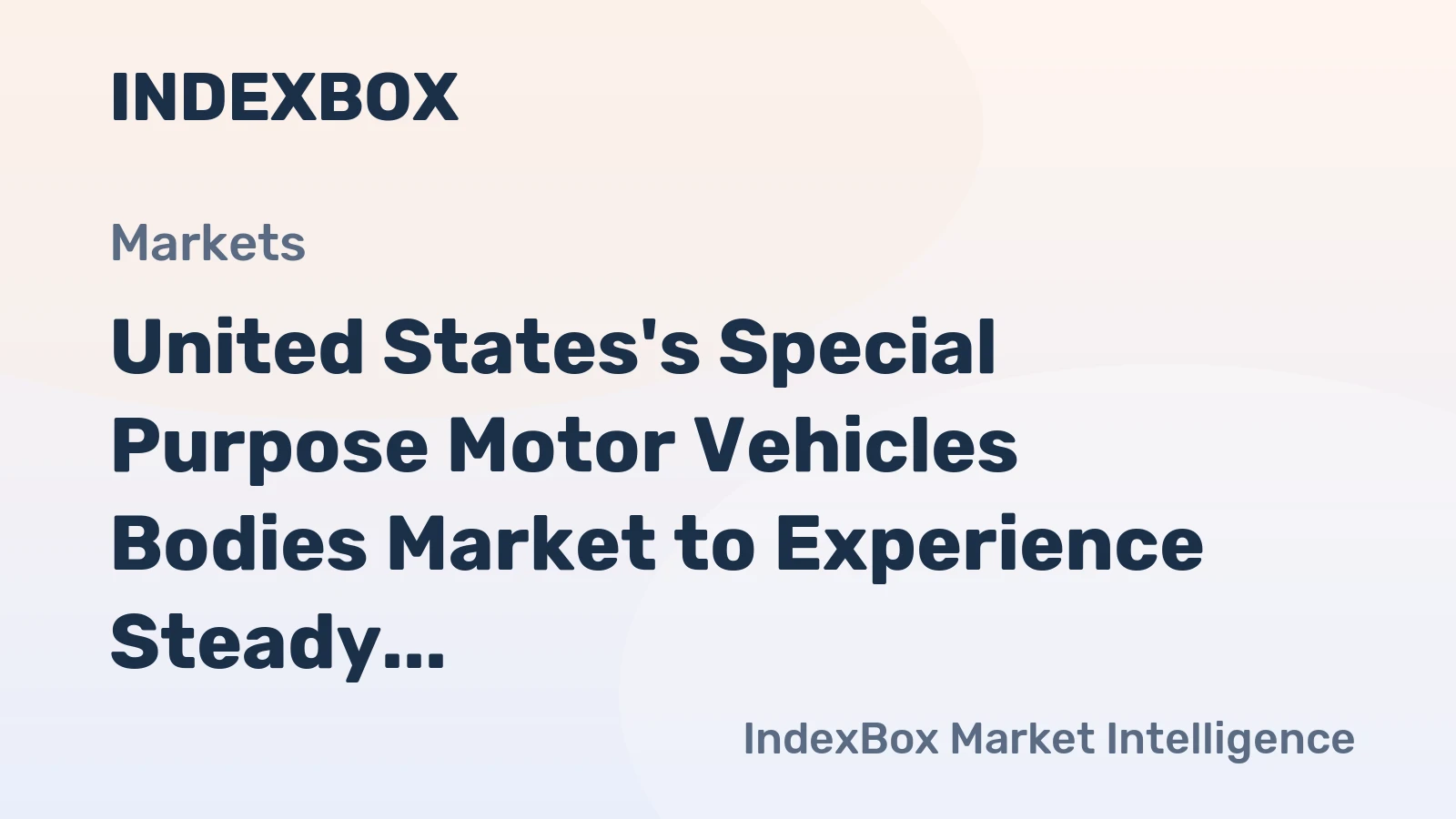 United States's Special Purpose Motor Vehicles Bodies Market to Experience Steady Growth with CAGR of +3.1%