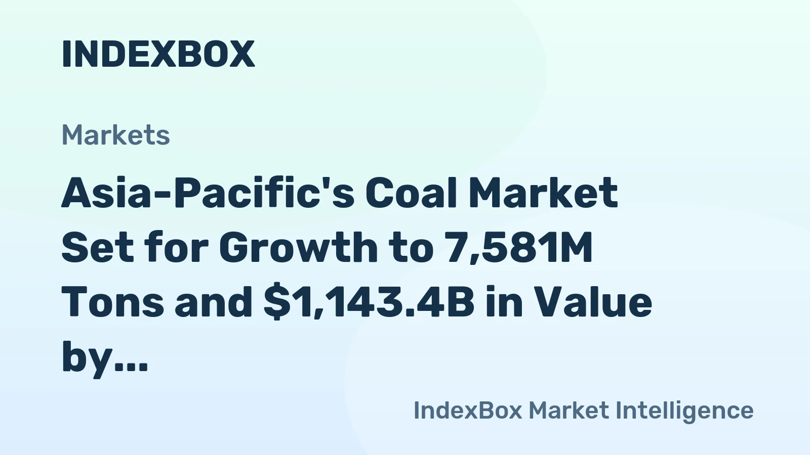 Asia-Pacific's Coal Market Set for Growth to 7,581M Tons and $1,143.4B in Value by 2035