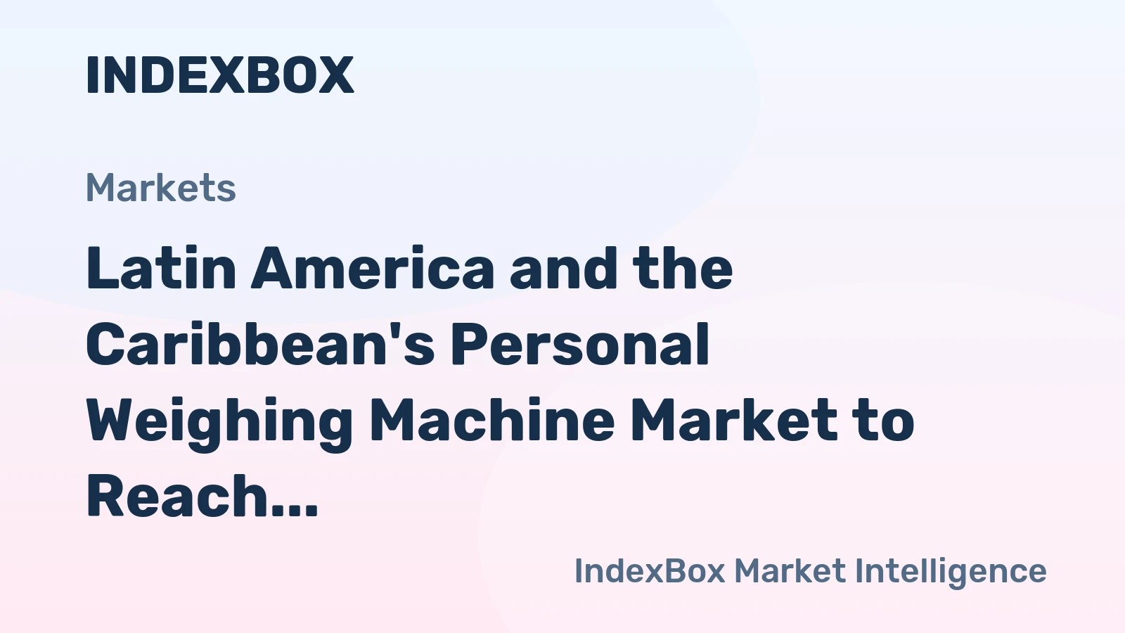 Latin America and the Caribbean's Personal Weighing Machine Market to Reach 26 Million Units and $230 Million by 2035
