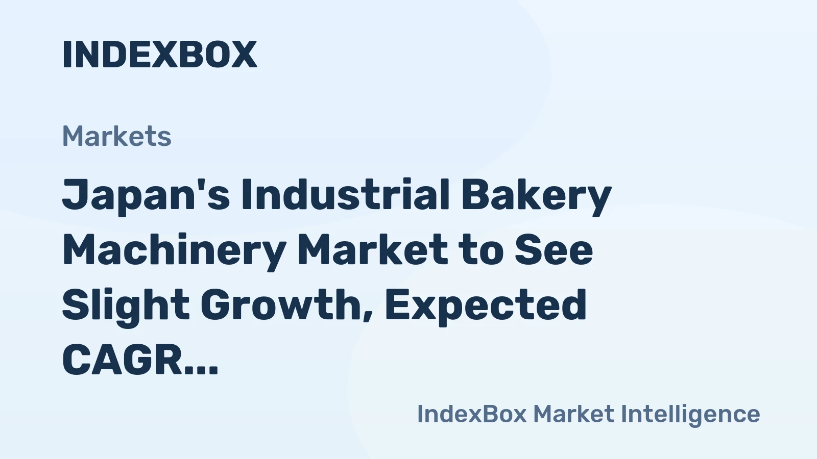 Japan's Industrial Bakery Machinery Market to See Slight Growth, Expected CAGR of +1.8%