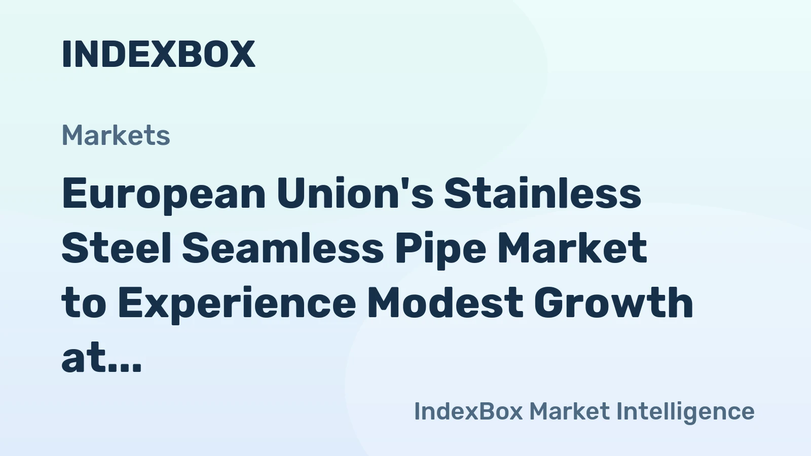 European Union's Stainless Steel Seamless Pipe Market to Experience Modest Growth at CAGR of +1.2% Over Next Decade