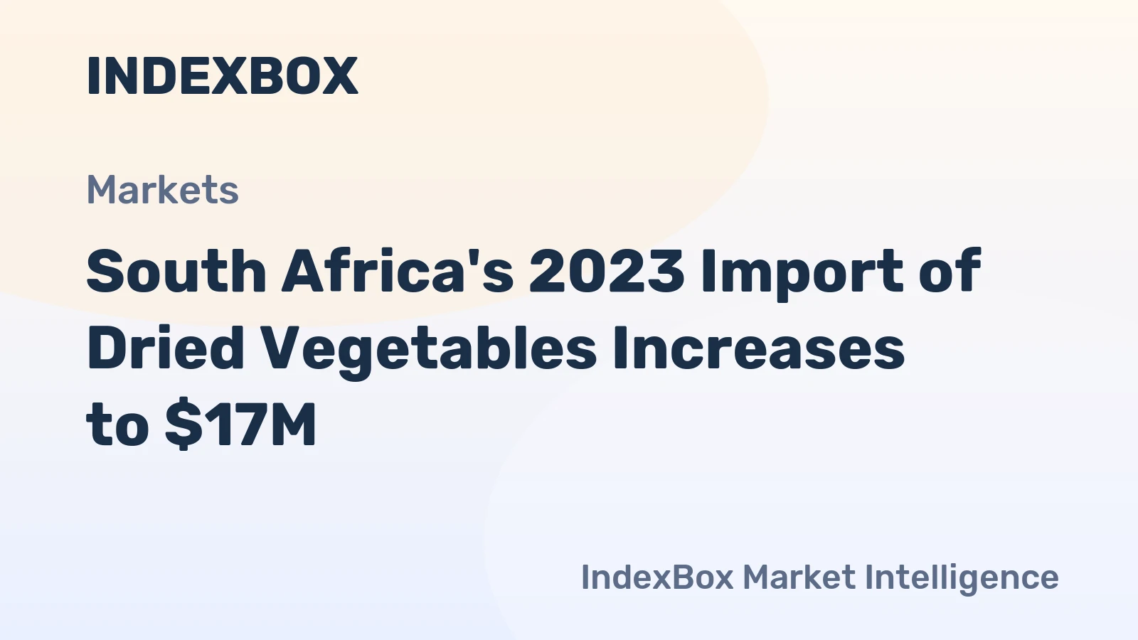 South Africa's 2023 Import of Dried Vegetables Increases to $17M